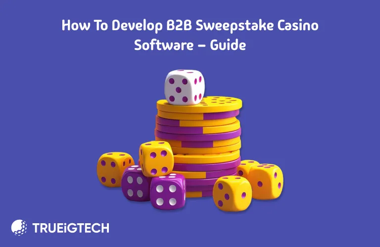 How to Develop B2B Sweepstakes Casino Software